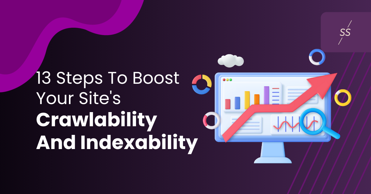 13 Steps To Boost Your Site’s Crawlability And Indexability | Sixberry ...